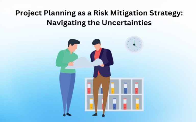 Project Planning As A Risk Mitigation Strategy: Navigating The ...